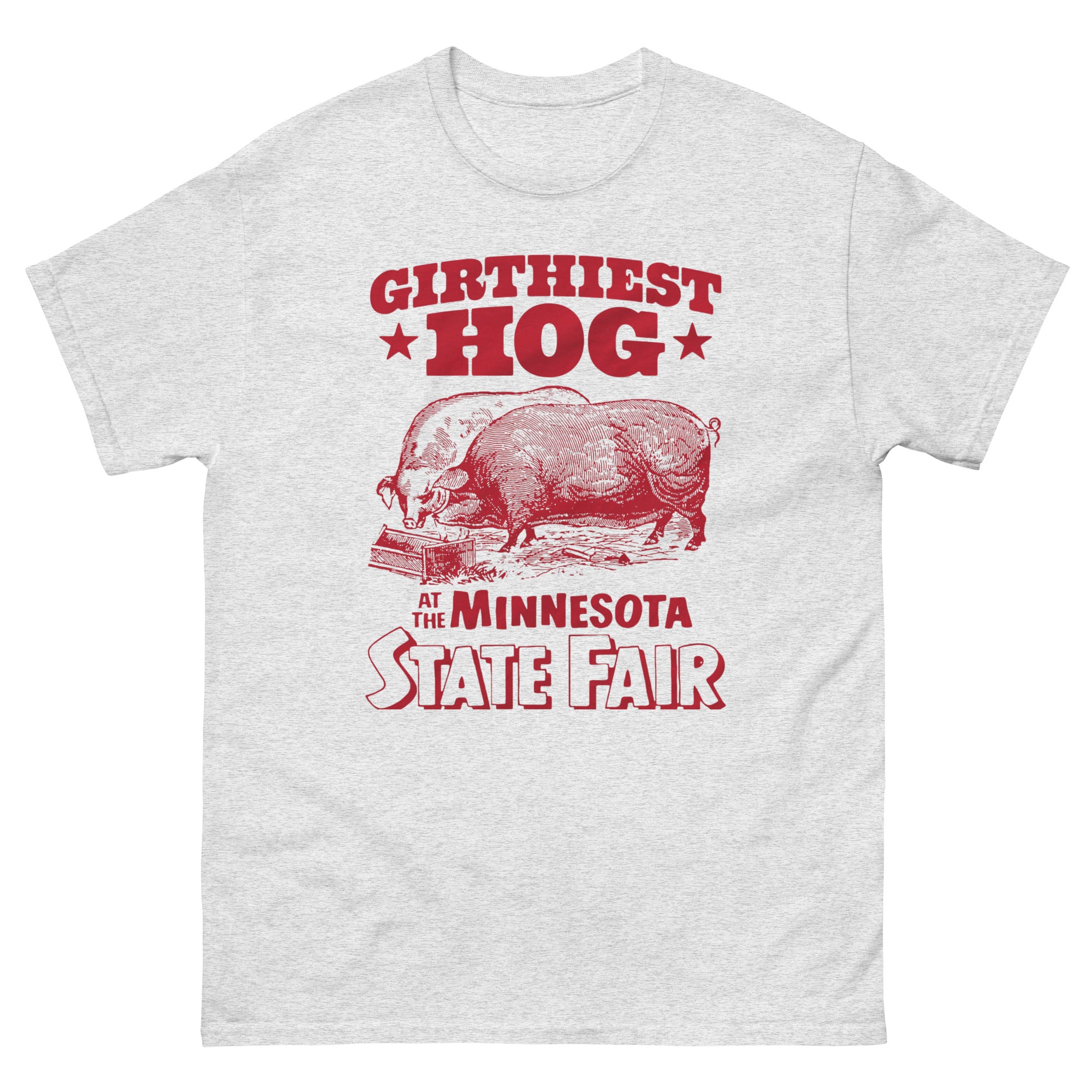 Girthiest Hog At The Minnesota State Fair SHIRT – Epic Shirts Hard